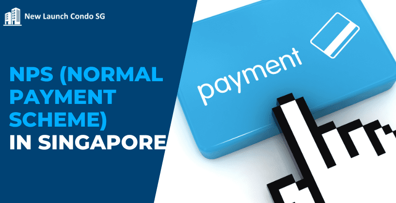 Nps Normal Payment Scheme — Singapore Property Guide 2026